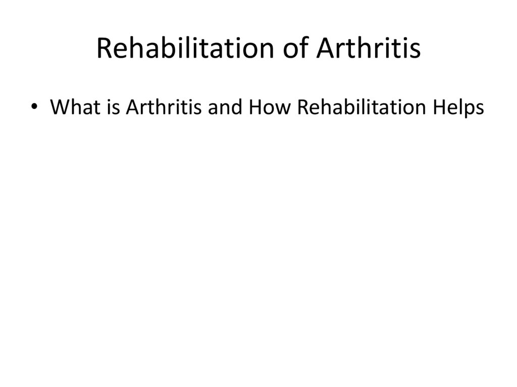 Rehabilitation_of_Arthritis_with_images - презентация онлайн
