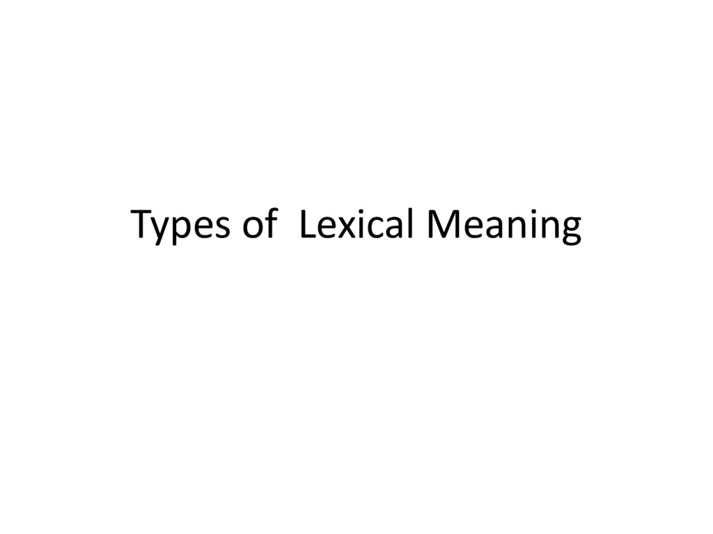 Types of Lexical Meaning - презентация онлайн