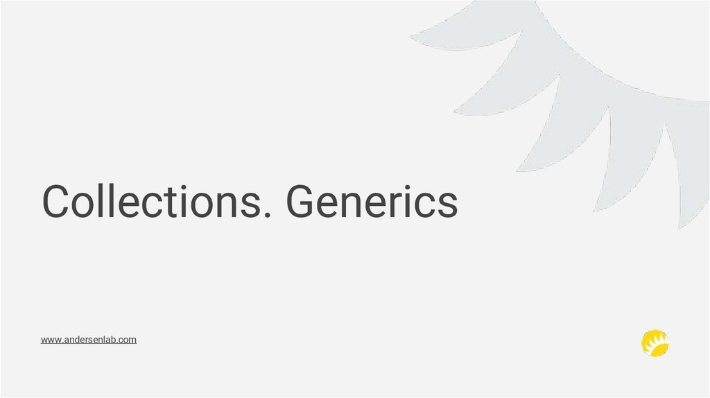 Lecture 4. Collections. Generics - online presentation